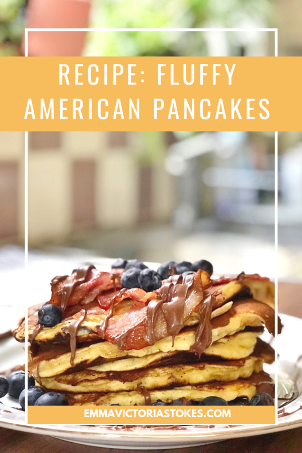 Go Large: Fluffy American Pancakes Recipe | Emma Victoria Stokes